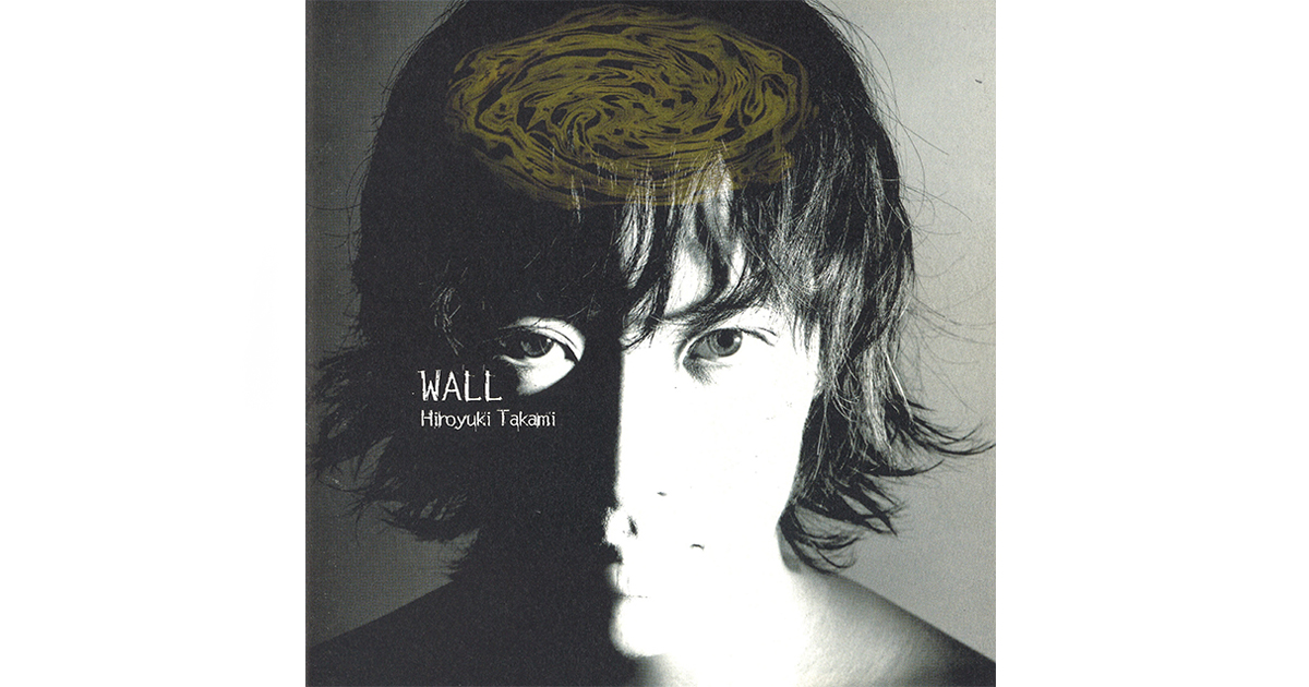 WALL | Takami Hiroyuki: Official Site