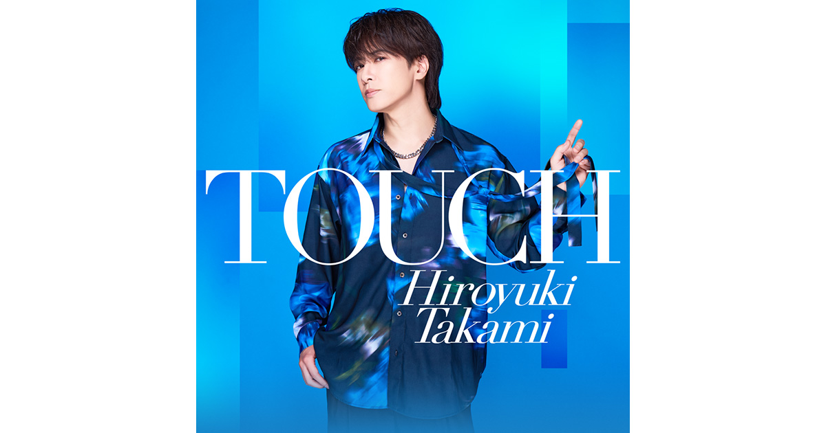 TOUCH | Takami Hiroyuki: Official Site